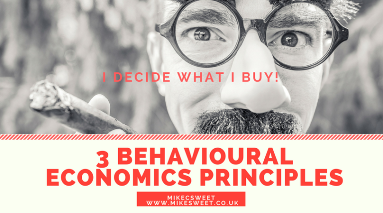 022 - 3 Behavioural Economics Principles You Need To Know - Mike Sweet
